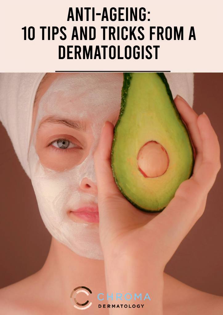 10 Anti-Ageing Tips from a Dermatologist - Chroma Derm